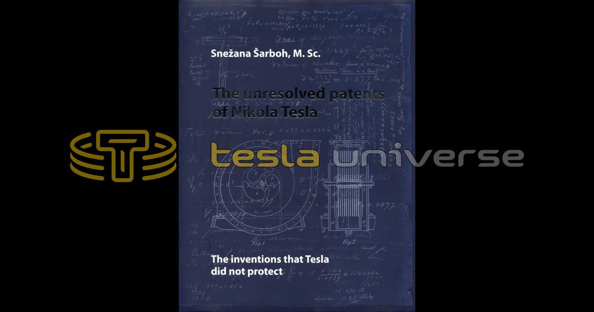 The Unresolved Patents of Nikola Tesla: The Inventions That Tesla Did ... The Unresolved Patents of Nikola Tesla: The Inventions That Tesla Did ...